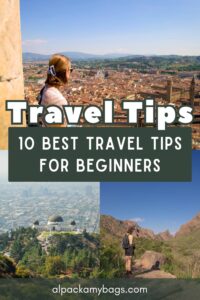 The 10 Best Travel Tips for Beginners: How to Start Traveling Right Now!