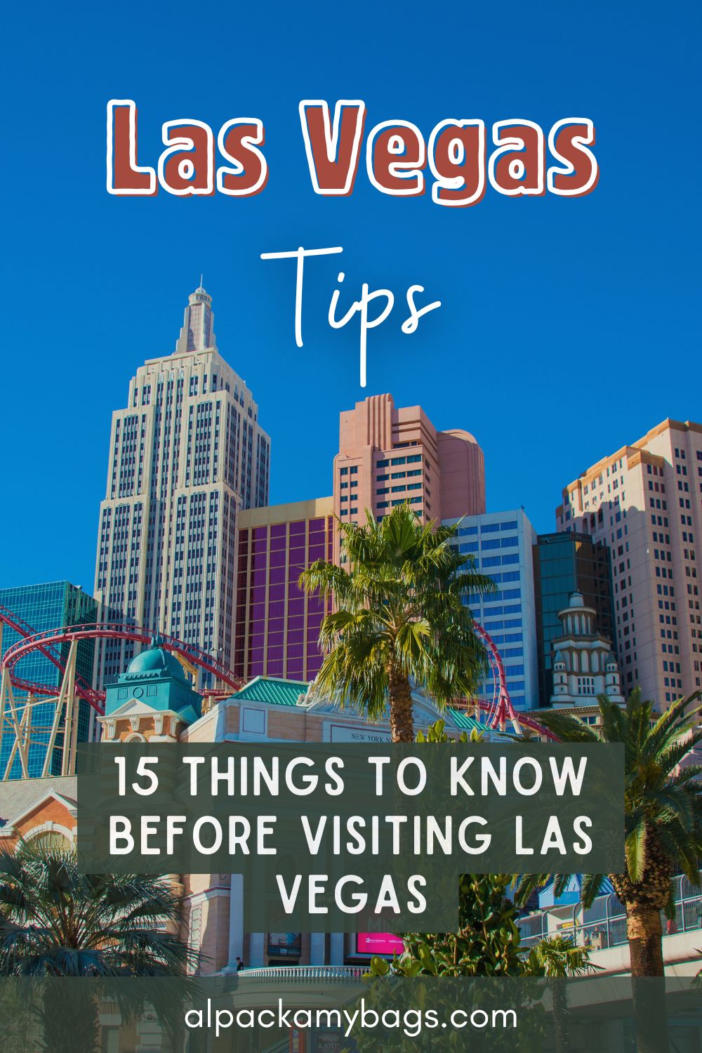 15 Las Vegas Tips: Things to Know Before You Visit Sin City
