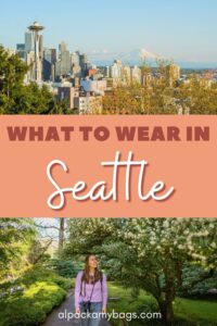 What to Wear in Seattle: The Complete Packing List